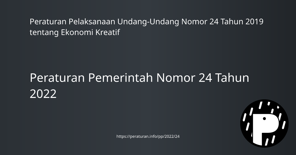Isi Peraturan | Peraturan Pemerintah Nomor 24 Tahun 2022 tentang ...