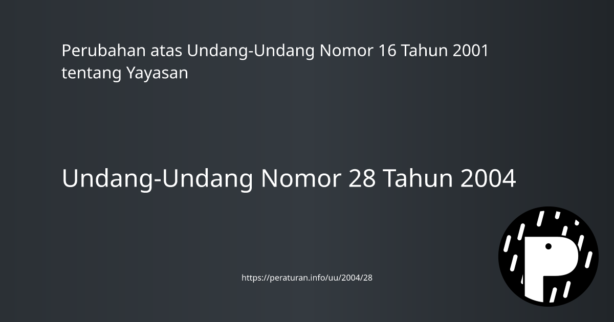 Isi Peraturan | Undang-Undang Nomor 28 Tahun 2004 tentang Perubahan atas Undang-Undang Nomor 16 ...